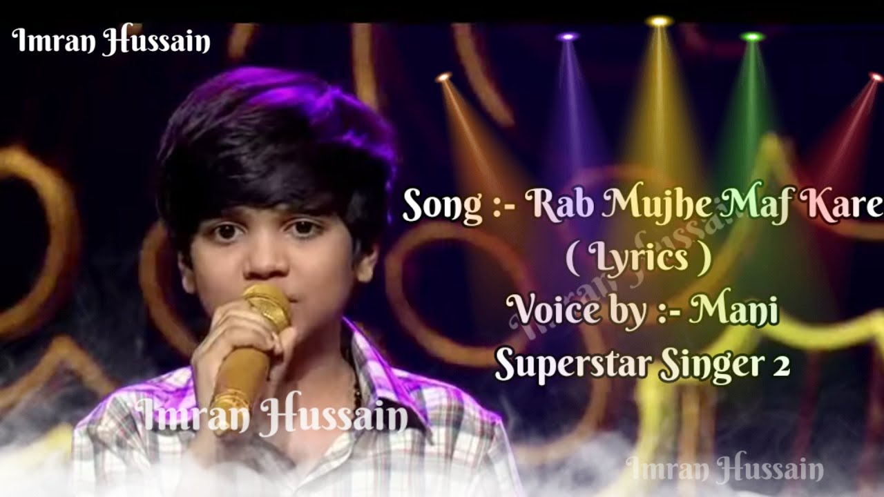Rab Mujhe Maf Kare by Mani Superstar Singer 2, Superstar Singer 2 Full ...