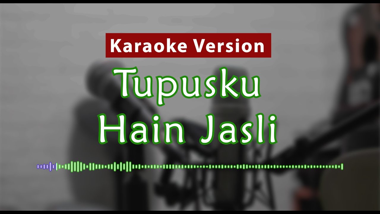 Karaoke Version - Tupusku (Hain Jasli) - YouTube