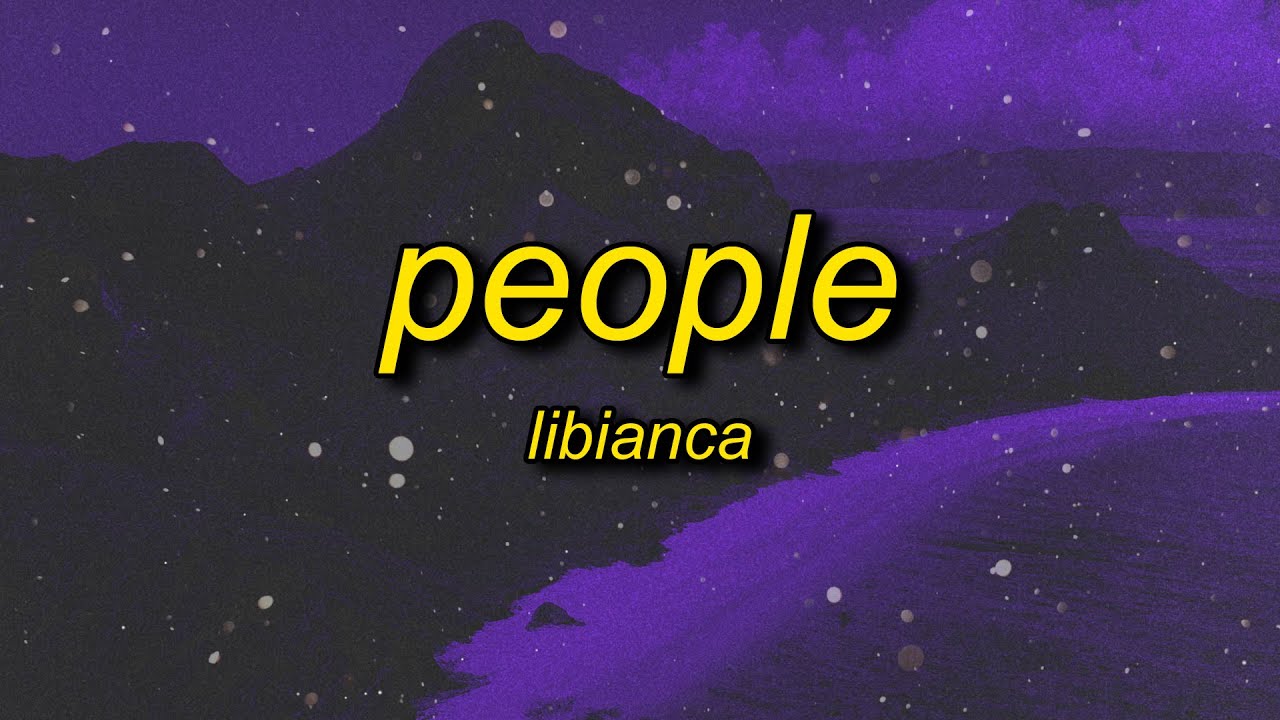 Libianca - People (Lyrics) | i've been drinking more alcohol for the ...