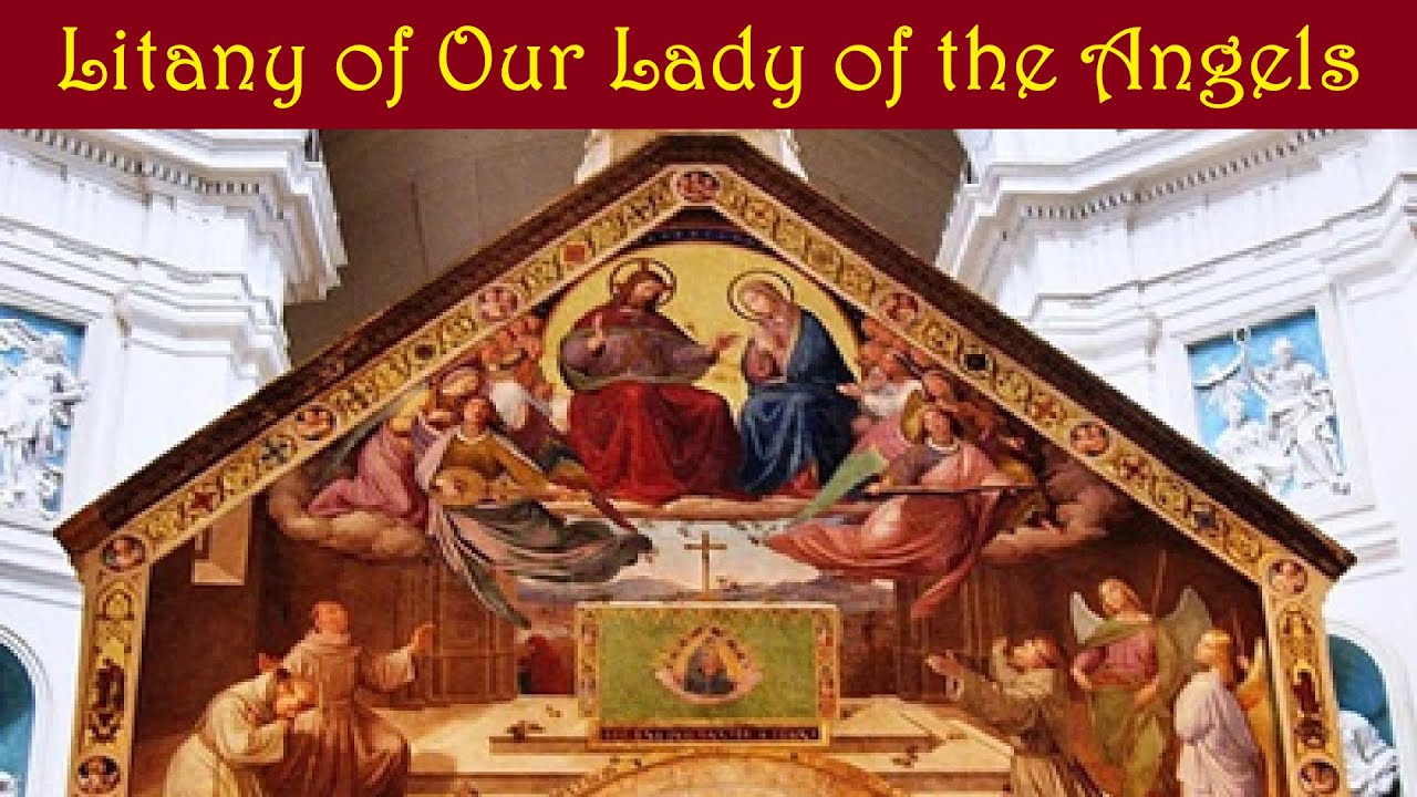 Litany of Our Lady of the Angels - YouTube