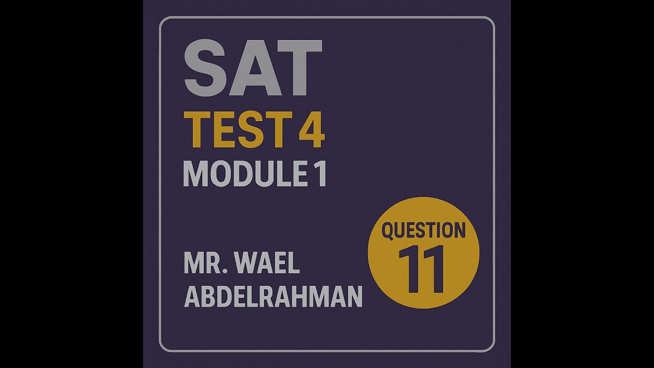 SAT Test 4 Module 1 | Question 11 Explained Step by Step - YouTube