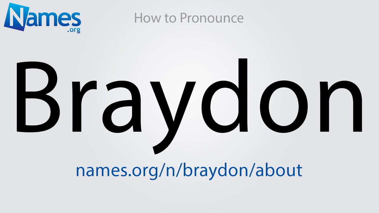 How to Pronounce Braydon - YouTube