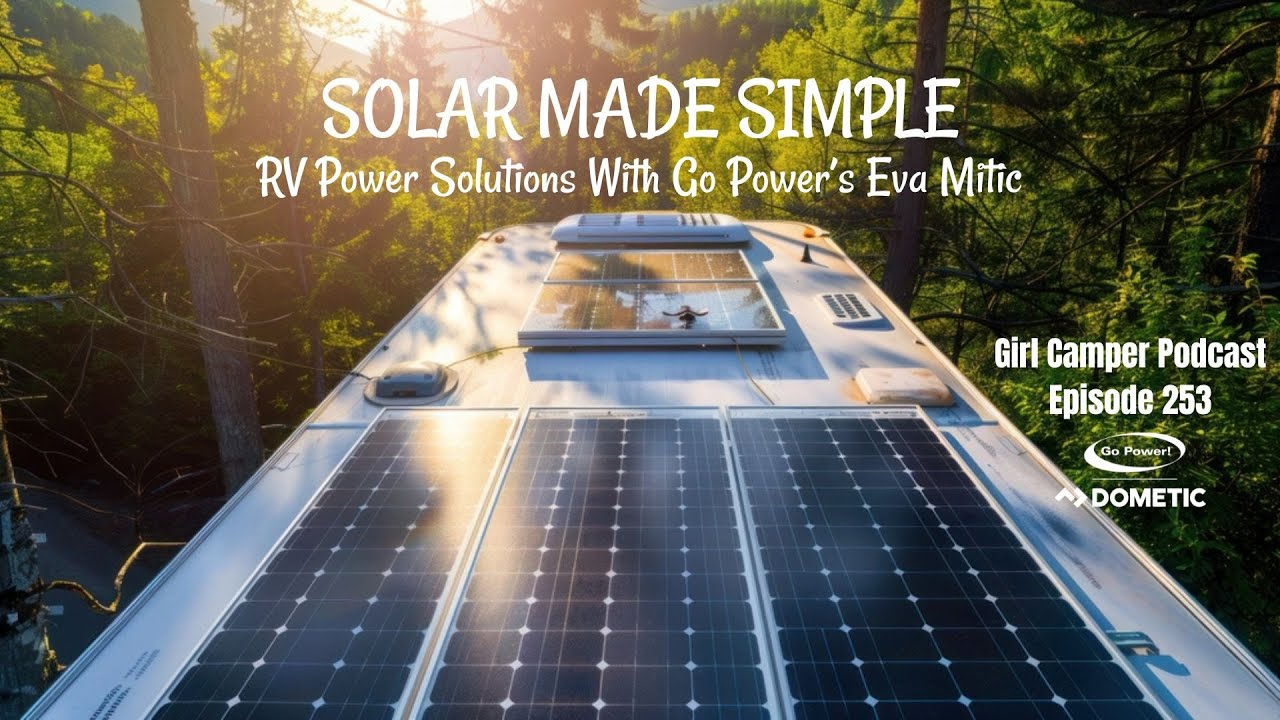 Solar Made Simple: RV Power Solutions With Go Power's Eva Mitic - YouTube