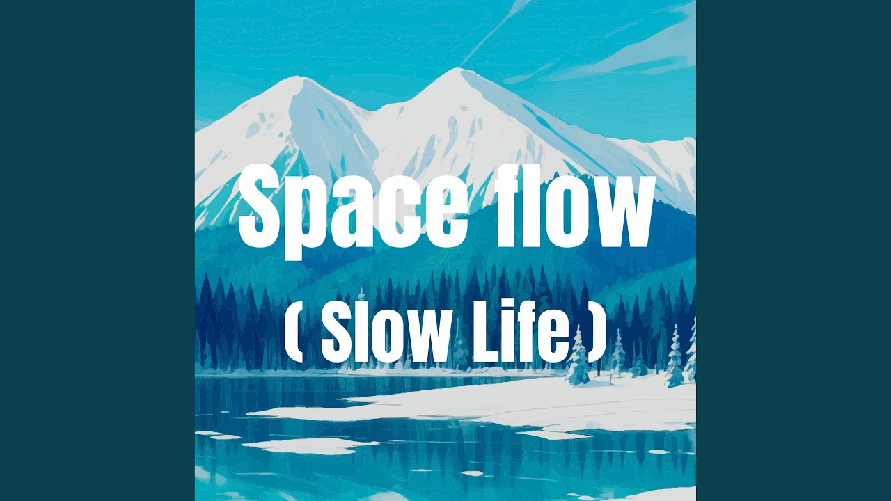 Space flow (Slow Life) - YouTube