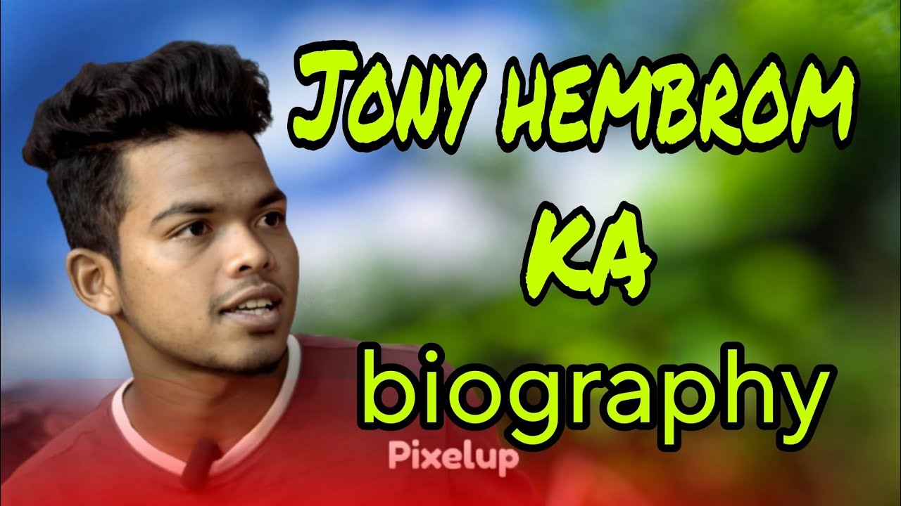 Jony hembrom ka biography - YouTube