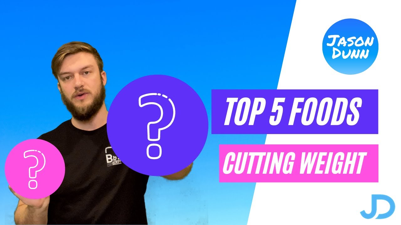 Top Five Foods For Cutting Weight - YouTube