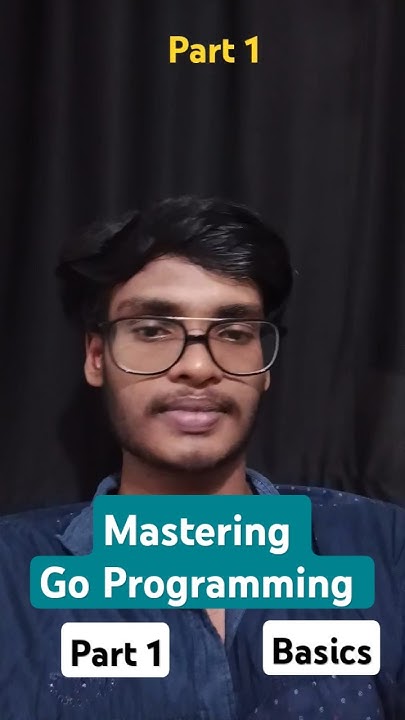 Part 1 Mastering Go Programming Go Programming Golang Mindset