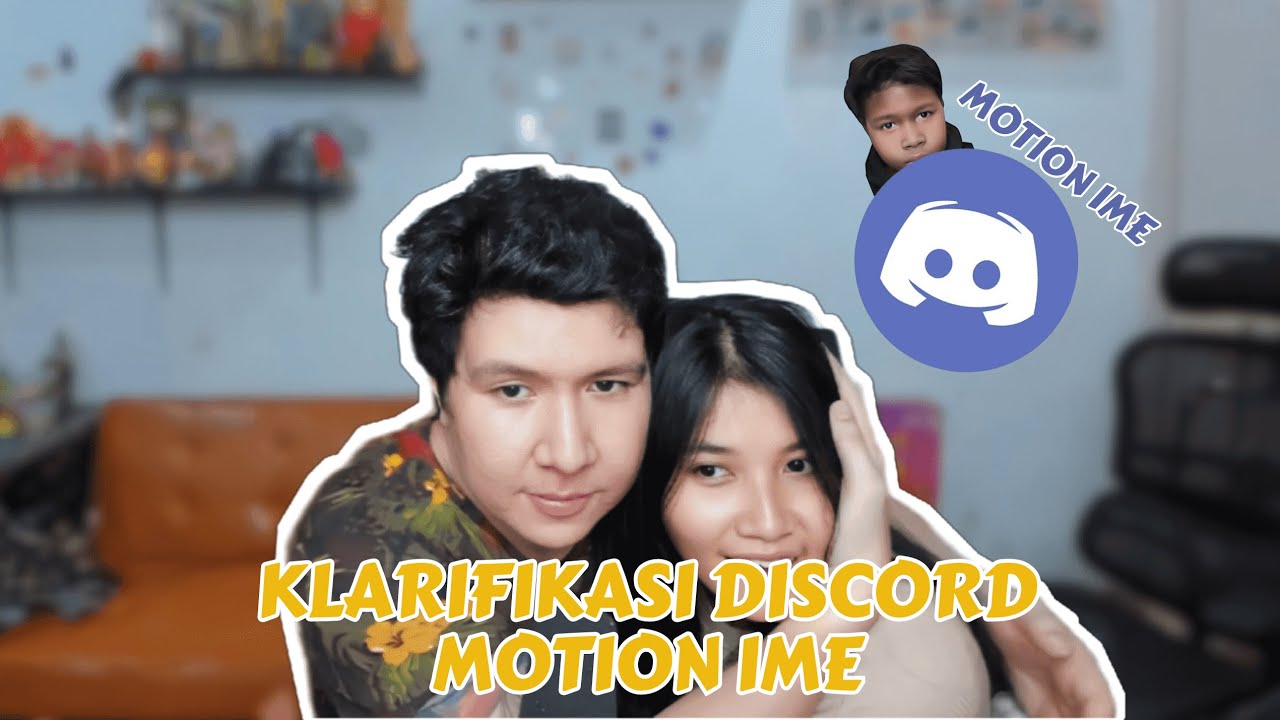 KLARIFIKASI TENTANG DISCORD MOTION IME YANG HILANG | MOMENT WINDAH ...