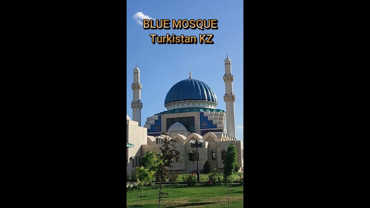 Blue Mosque Turkistan KZ - YouTube