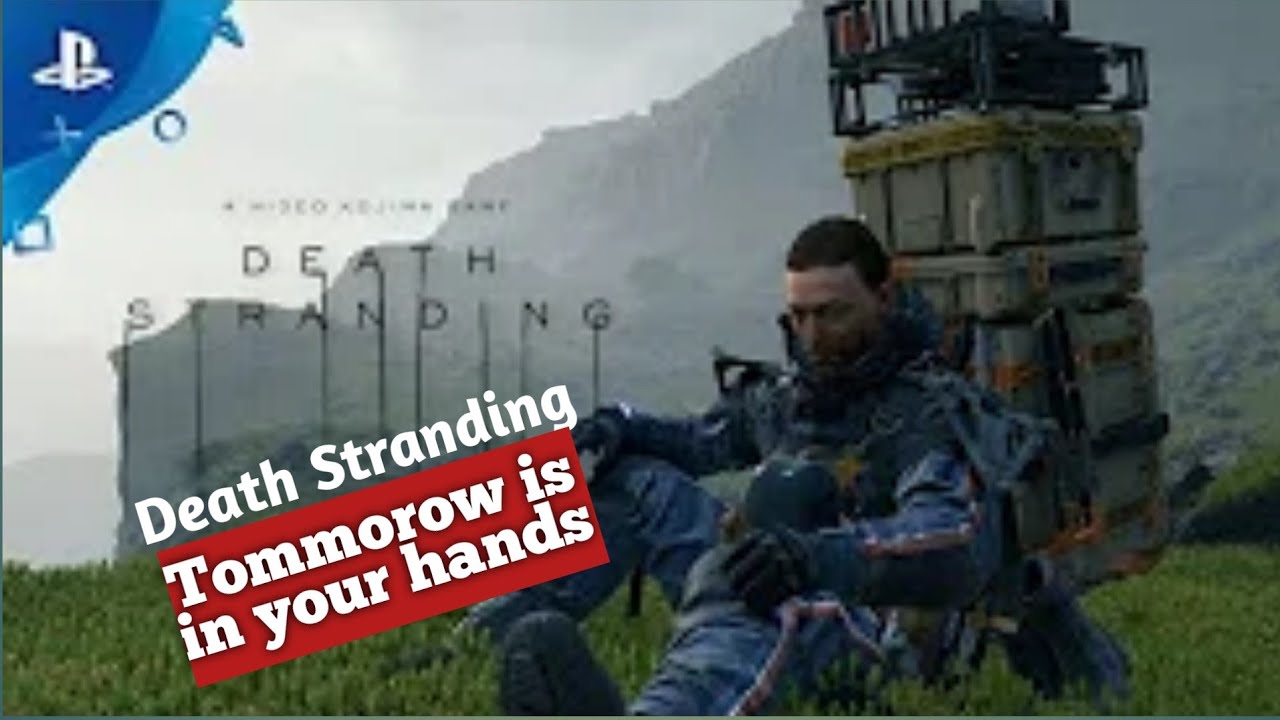 Death Stranding trailer - Tomorrow is in your hands - YouTube