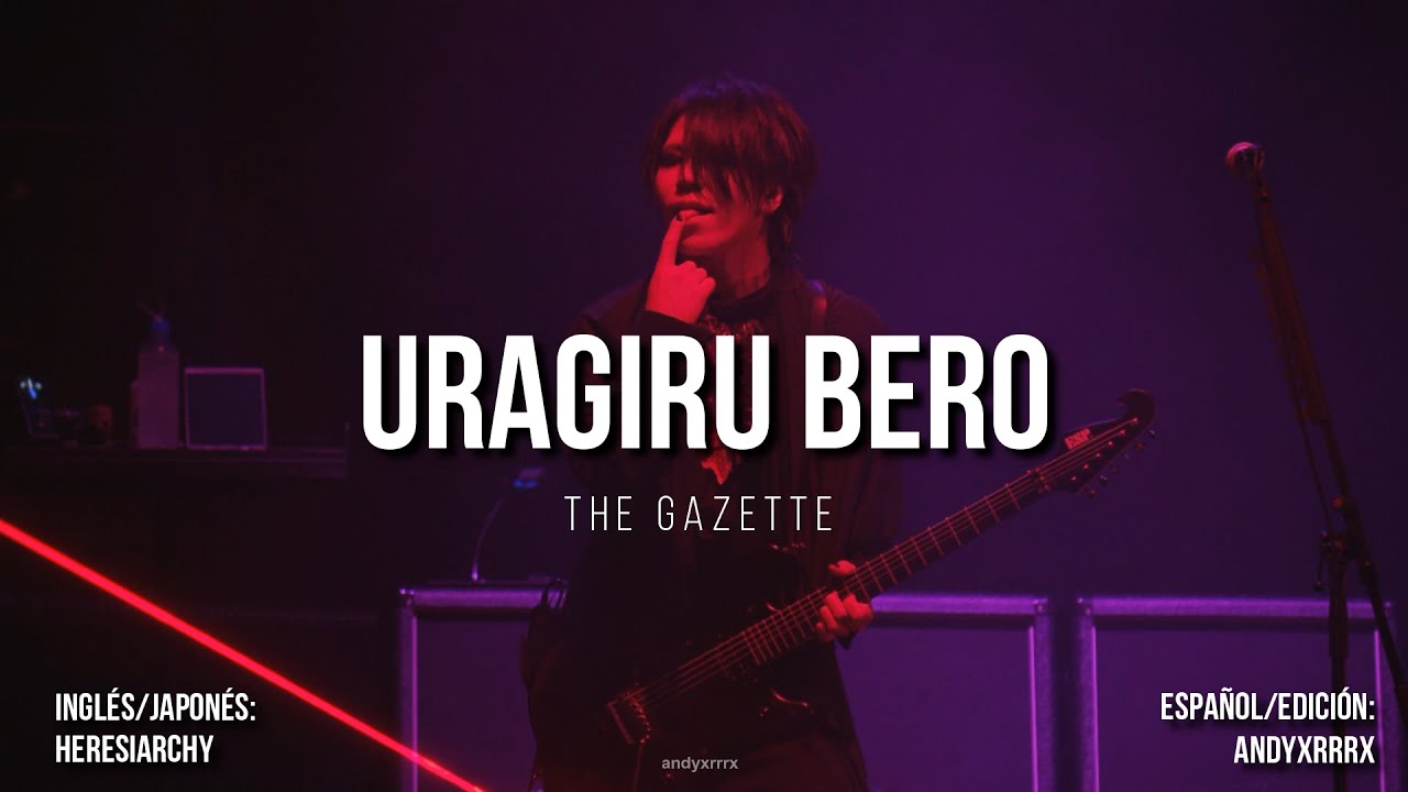 the GazettE - Uragiru Bero [Sub. Español] - YouTube