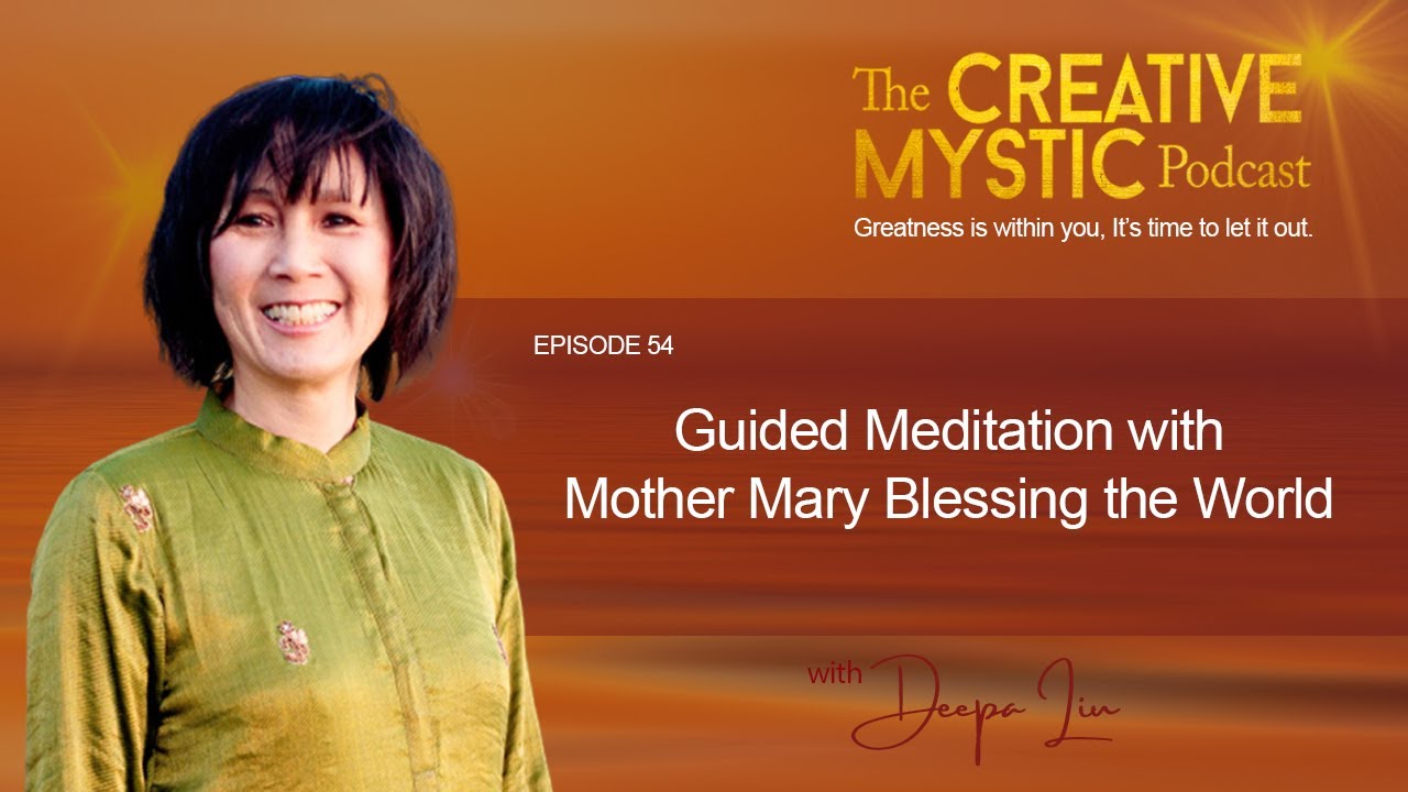Guided Meditation with Mother Mary Blessing the World | The Creative ...