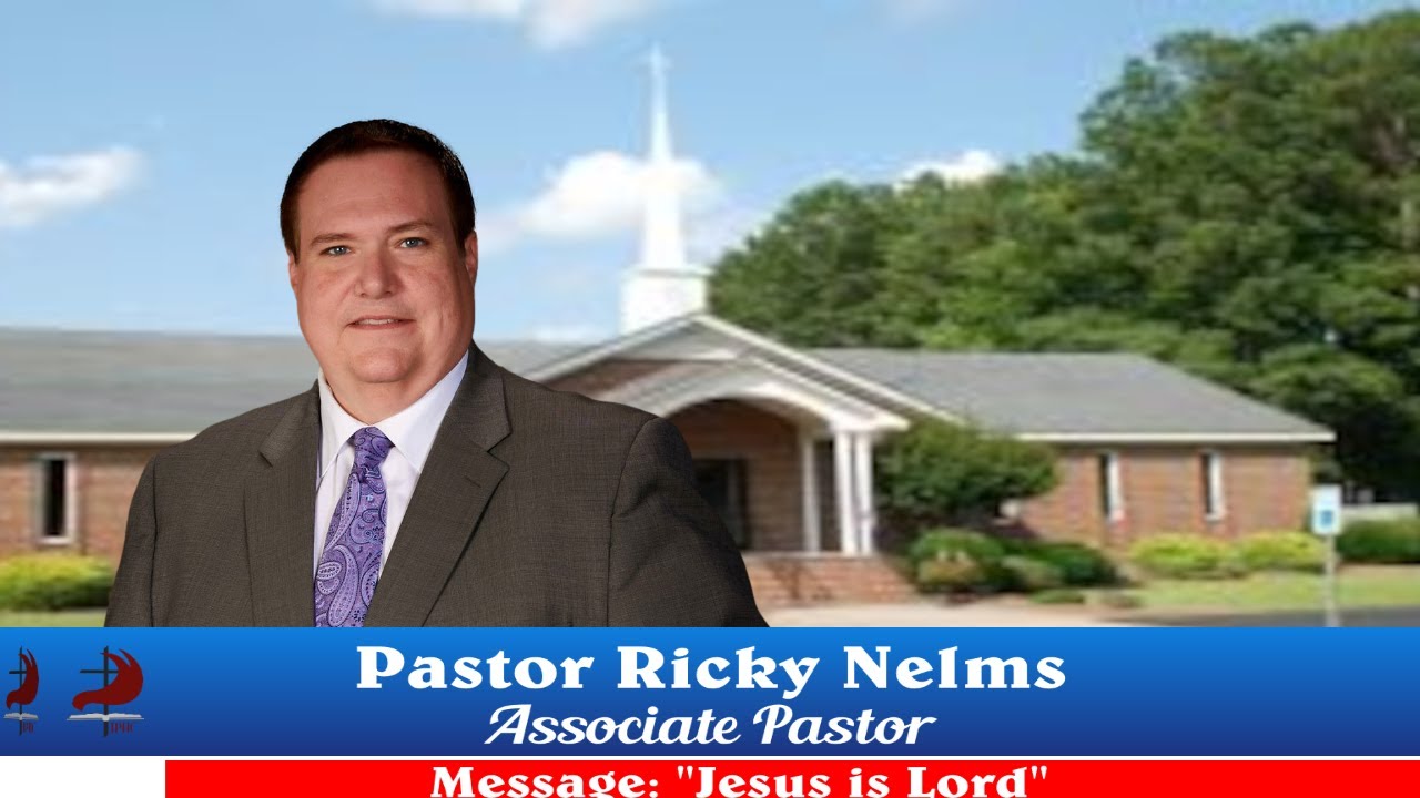 "Jesus is Lord"-Pastor Ricky Nelms - YouTube