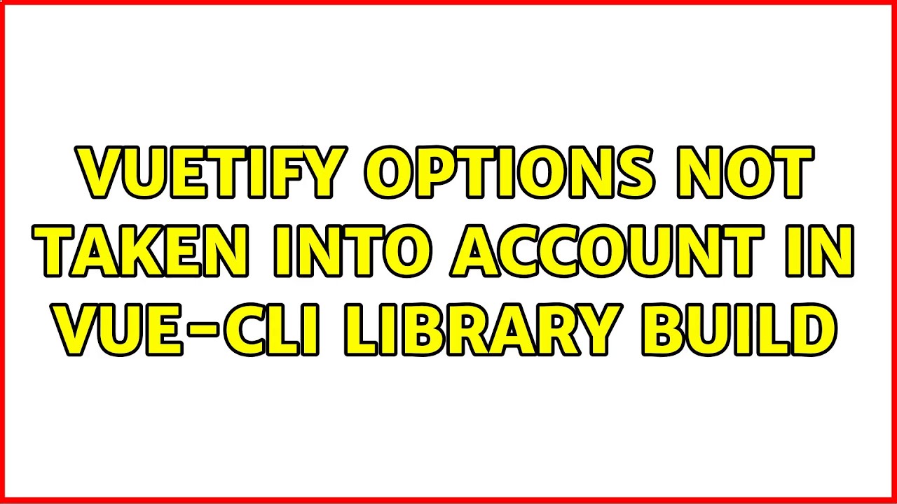 Vuetify options not taken into account in vue-cli library build - YouTube