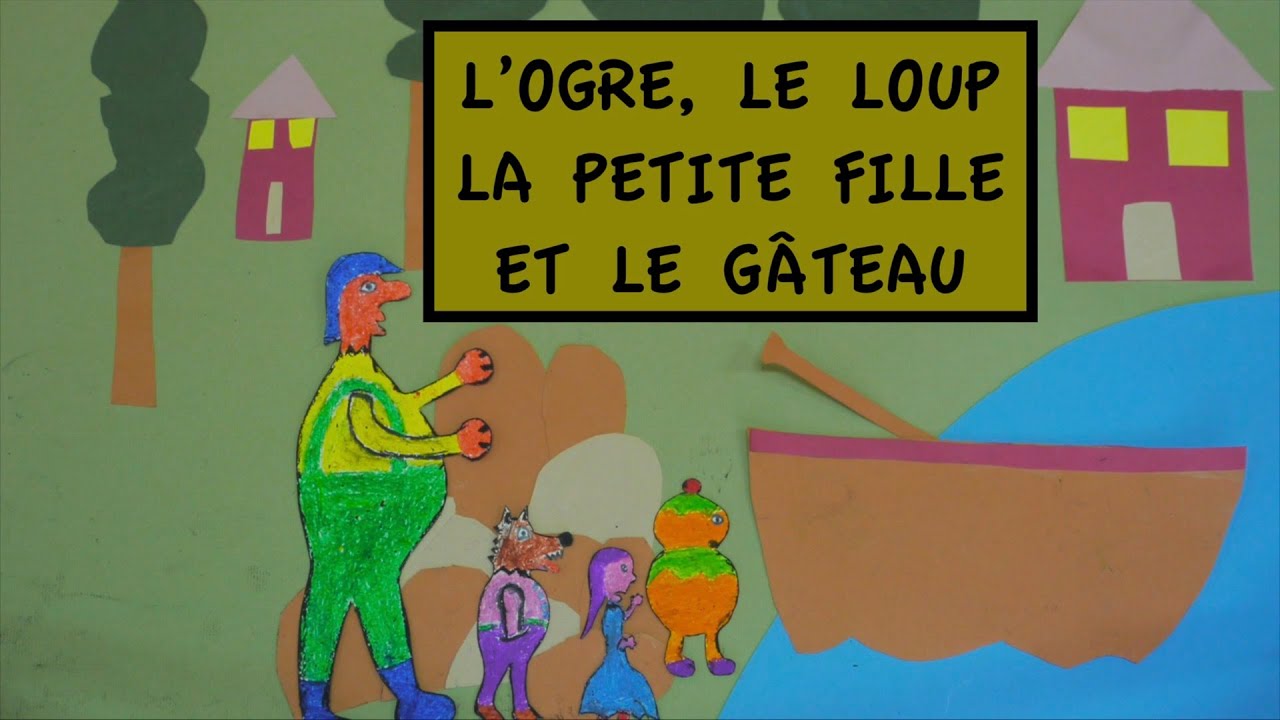 L'ogre, le loup, la petite fille et le gâteau - YouTube