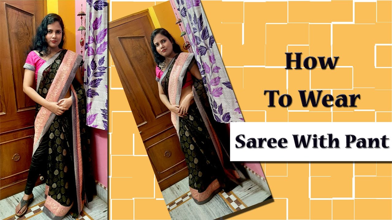 How to Wear Saree with Pants | Saree Draping Tutorial | Pant Style ...