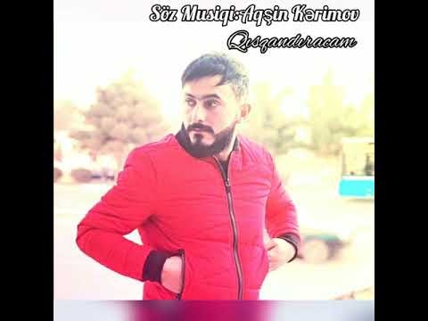 Aqşin kərimov ( Qısqandıracam) mp 3  yeni 2020