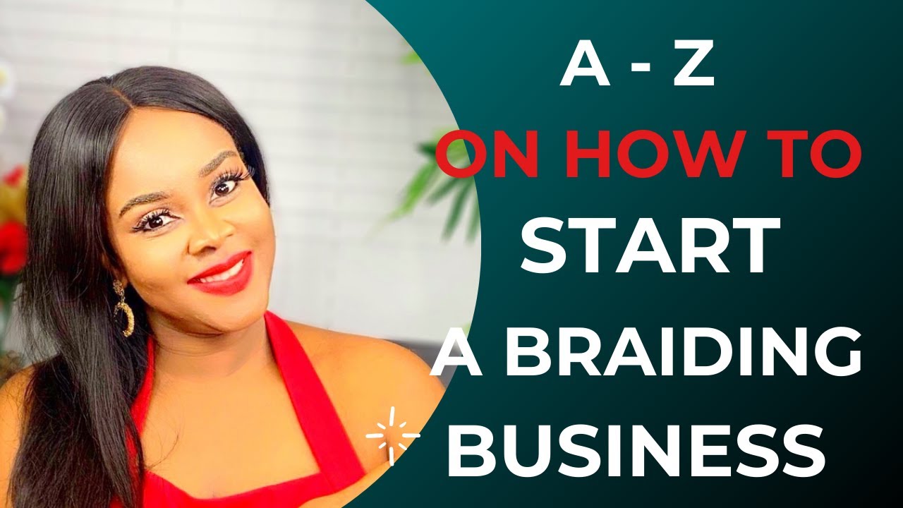 A-Z ON How to Start a Braiding Business in Details - YouTube
