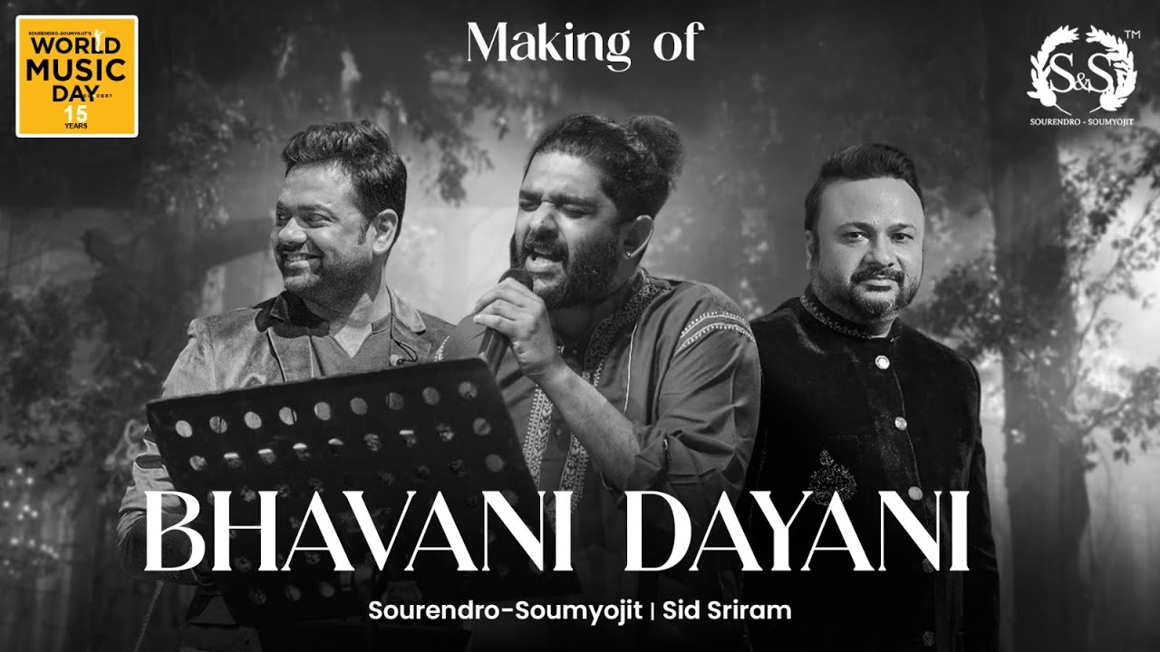 Making Of Bhavani Dayani | Sourendro - Soumyojit | Sid Sriram | World ...