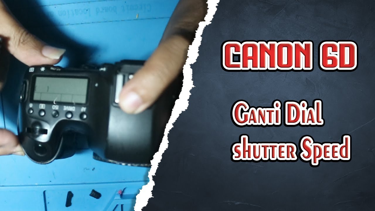 Canon 6D Ganti Dial shutter speed - YouTube