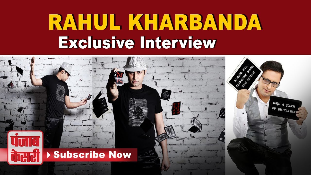 Exclusive Interview with Magician Rahul Kharbanda: Journey of Magic ...