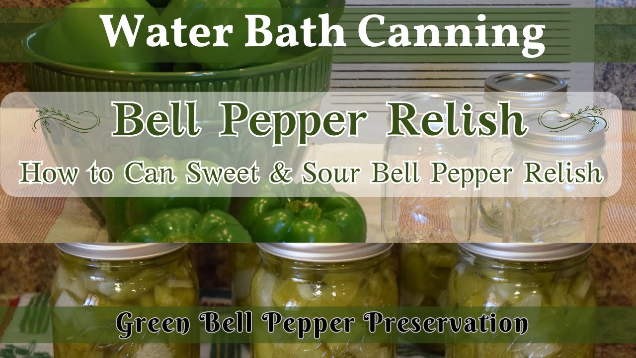 Bell Pepper Relish | Green Bell Pepper Preservation | How to Can Sweet ...