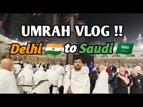 My first Umrah | Delhi to Saudi Journey | All Umrah Arkan discussed ...