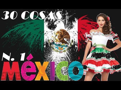 30 COSAS EN LAS QUE MEXICO ES EL NUMERO 1, 30 THINGS IN WHICH MEXICO IS ...
