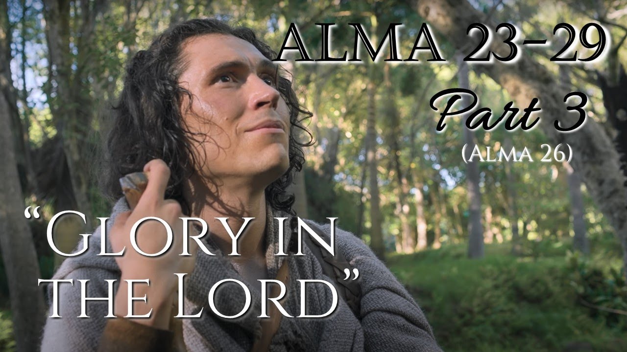 Come Follow Me - Alma 23-29 (part 3): "Glory in the Lord" - YouTube