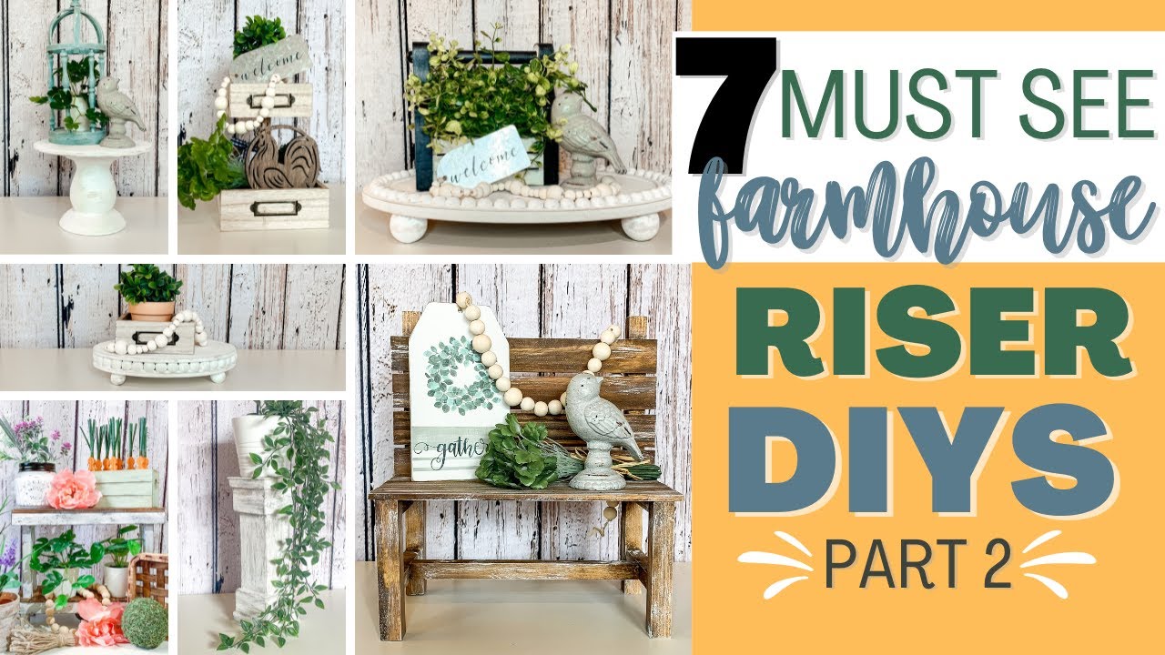 7 FARMHOUSE RISERS YOU HAVE TO TRY | HIGH END DIY | EASY DECOR AND ...