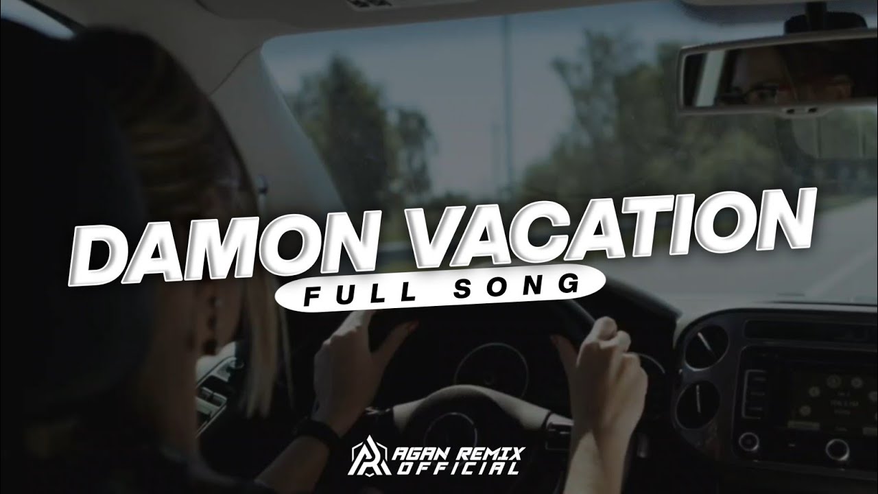DJ DAMON VACATION X PANIK GAK || FULL SONG - AGAN REMIX - YouTube