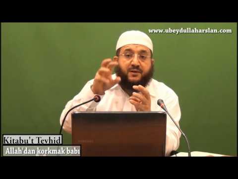 Kitabu't Tevhid-Allah'dan korkmak babı-Ubeydullah Arslan