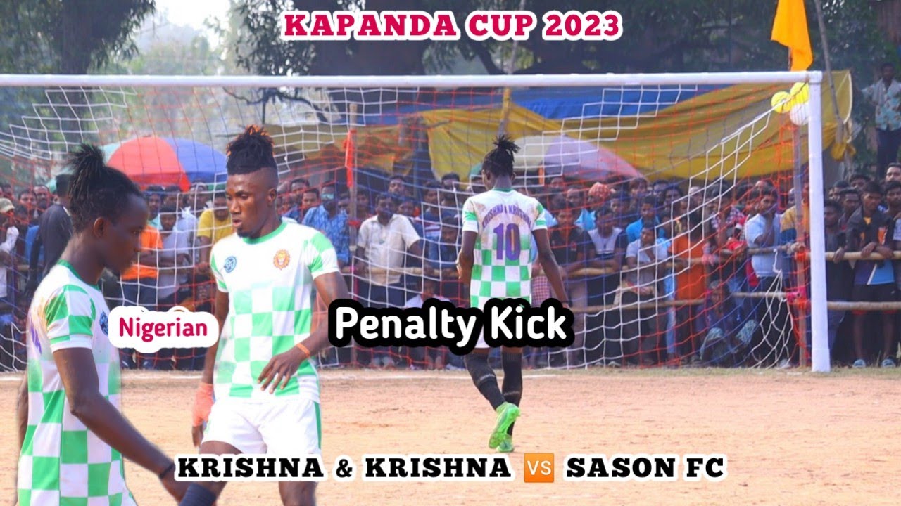 BEST PENALTY KICK || SASON FC 🆚 KRISHNA & KRISHNA || KAPANDA CUP 2023 ...