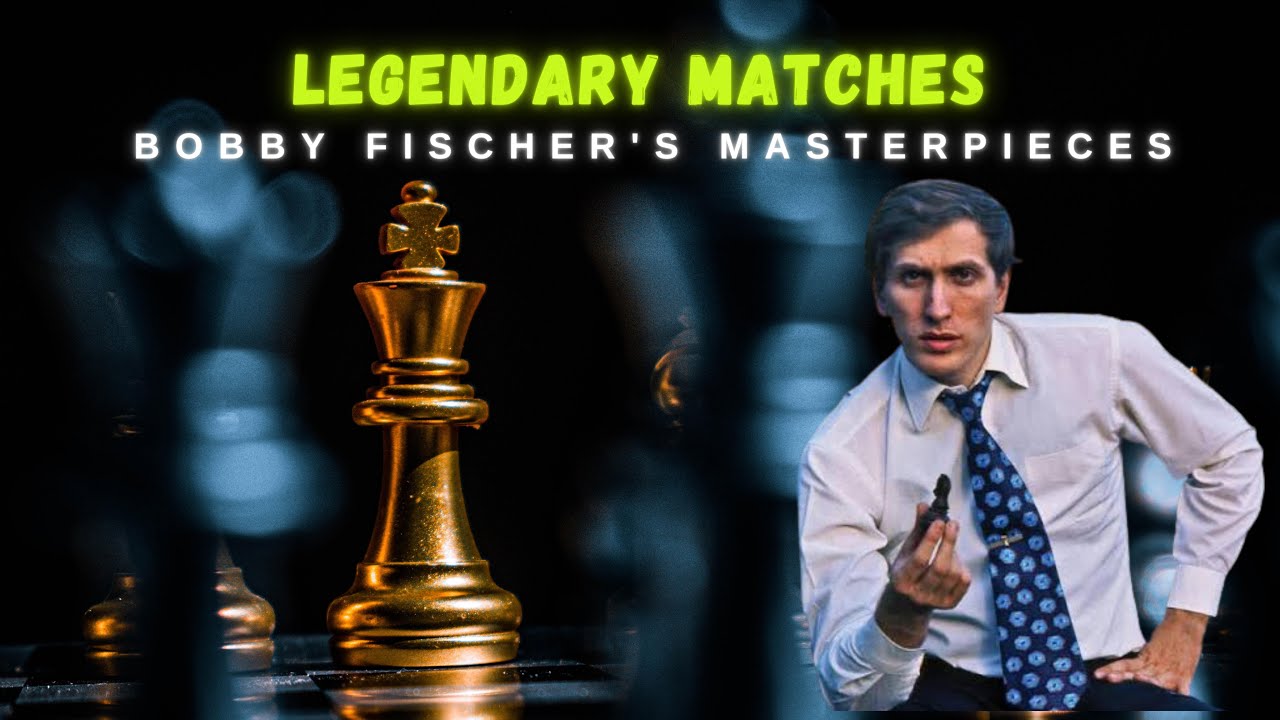 Legendary Matches: Bobby Fischer's Masterpieces (Fischer vs Spassky ...