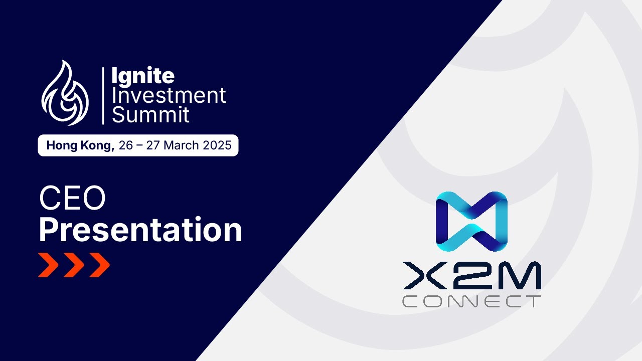Presentation: X2M Connect - Ignite Investment Summit, Hong Kong, March ...