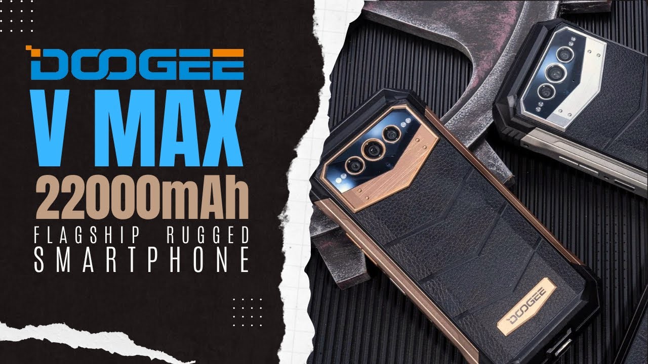 The 22000mAh DOOGEE V Max Flagship Rugged phone is available NOW! - YouTube