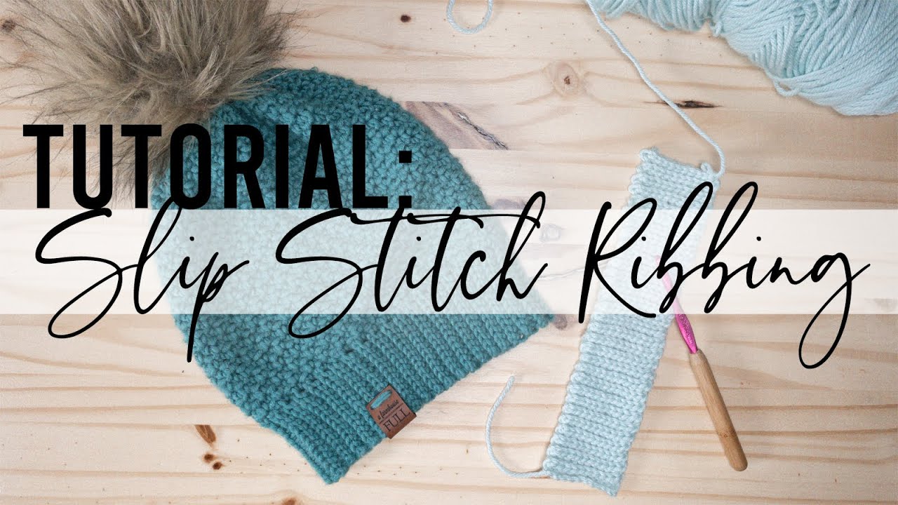 Slip Stitch Ribbing | Crochet Tutorial - YouTube
