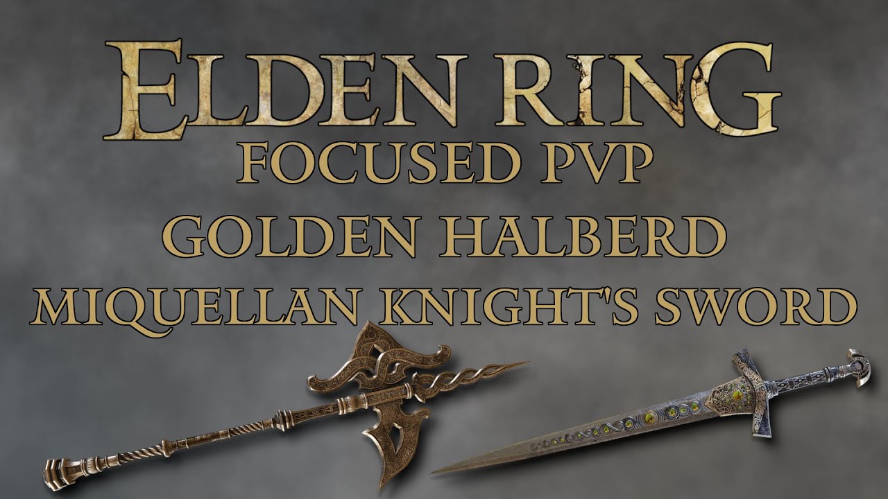 Elden Ring Focused PvP - Miquellan Knight's Sword & Golden Halberd ...