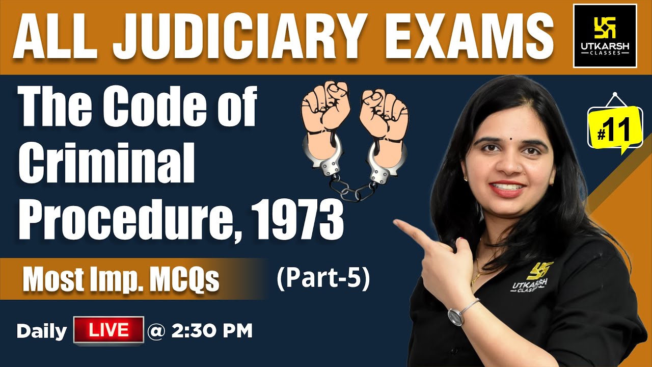 The Code of Criminal Procedure 1973 For All Judiciary Exams L-11 | Utkarsh Law Classes | Rekha ...