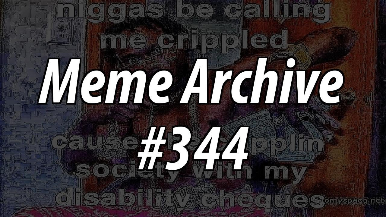 Meme Archives #344 - YouTube