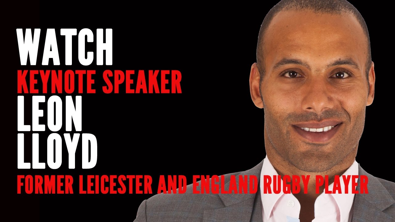 Leon Lloyd - Ex. Leicester & England Rugby Player - Keynote Speaker ...