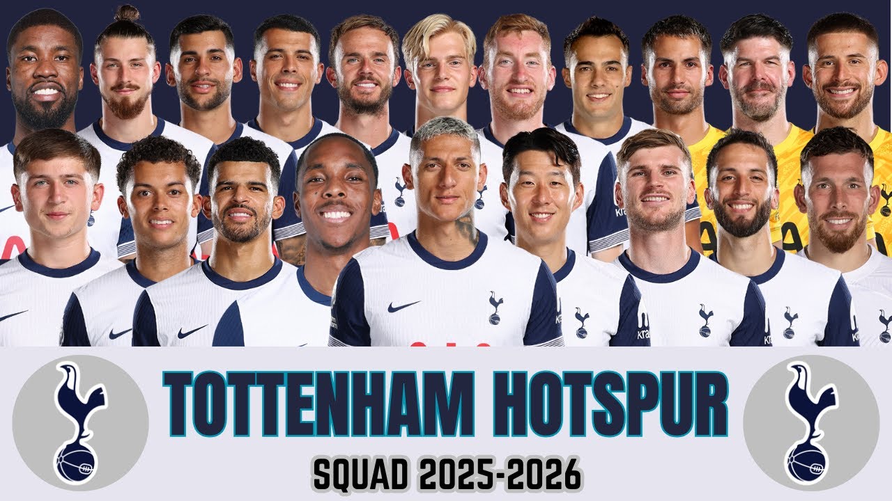 Tottenham Hotspur Squad 2025-2026 Revealed! Players, Countries, Jersey ...