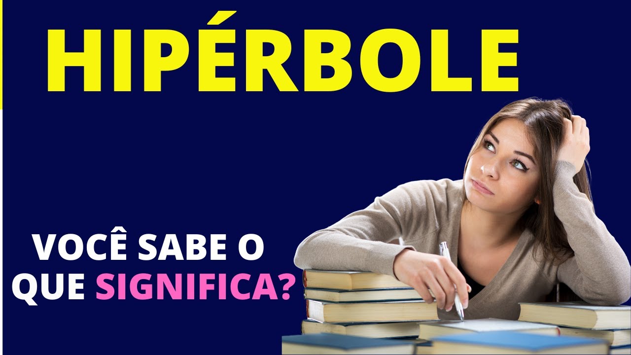 Significado de HIPÉRBOLE - Aprenda com exemplos - YouTube