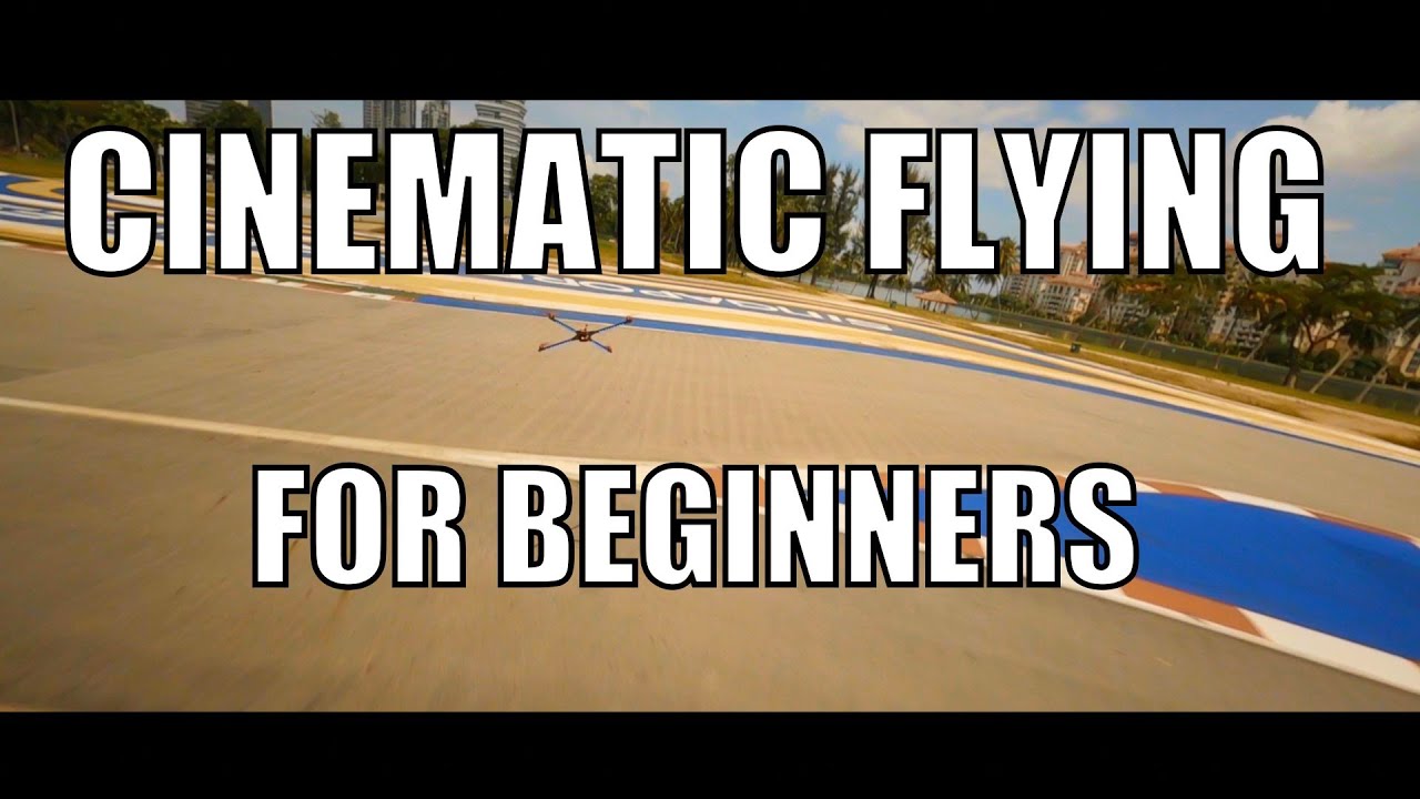 Cinematic flying for beginners - YouTube
