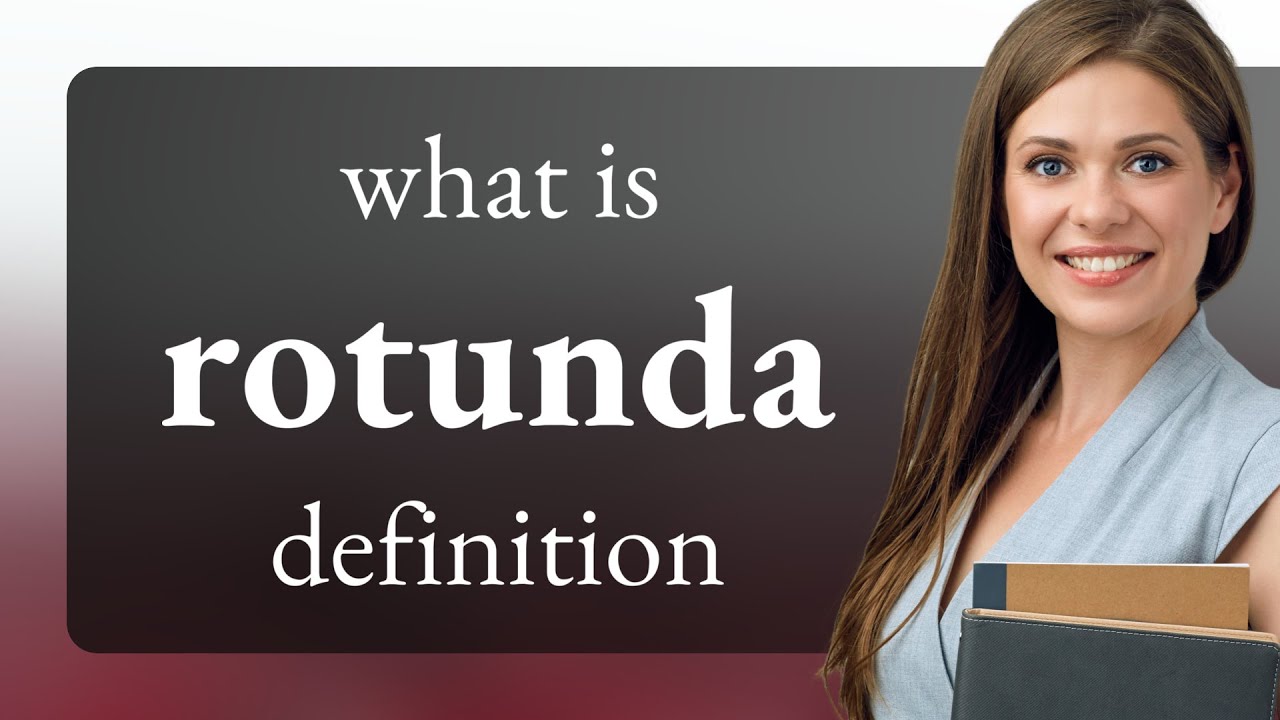 Rotunda | ROTUNDA definition - YouTube