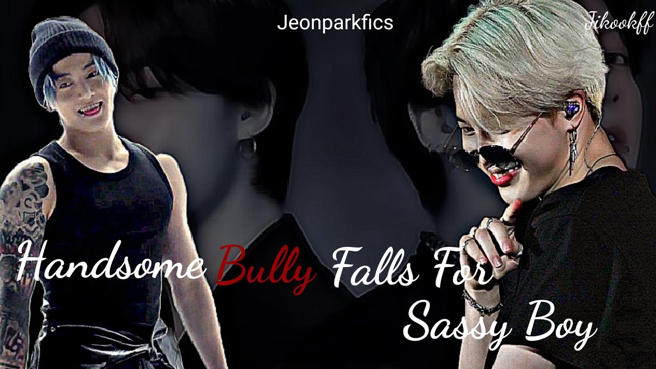 Handsome Bully Falls For Sassy Boy/Jikookff (Req-Oneshort) Top Jungkook ...