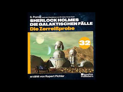 Die Zerreißprobe (Sherlock Holmes - Die galaktischen Fälle, Folge 32)