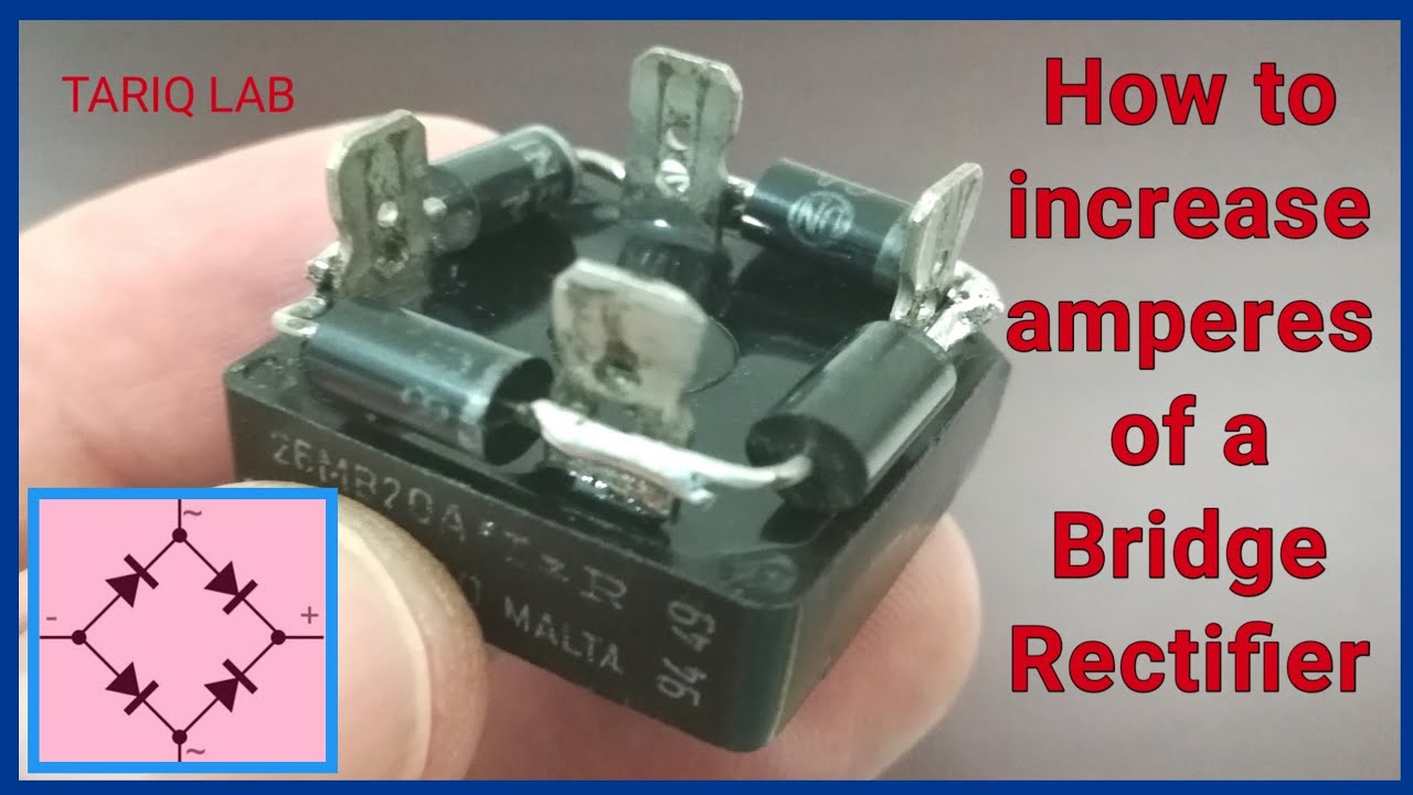 How To Increase Amperes Of a Bridge Rectifier - YouTube
