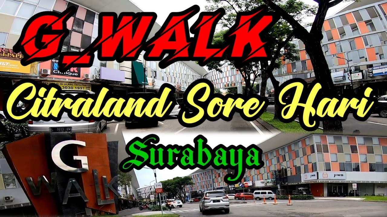 G-WALK CITRALAND SURABAYA LAKASANTRI - YouTube