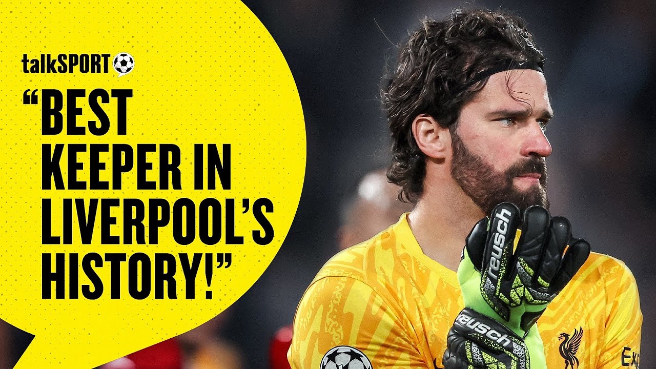 "Best Goalkeeper In The Premier League Era!" Dom King PRAISES Alisson ...